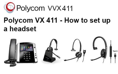 Polycom VVX 411 headset setup - How to? – Headsets4business