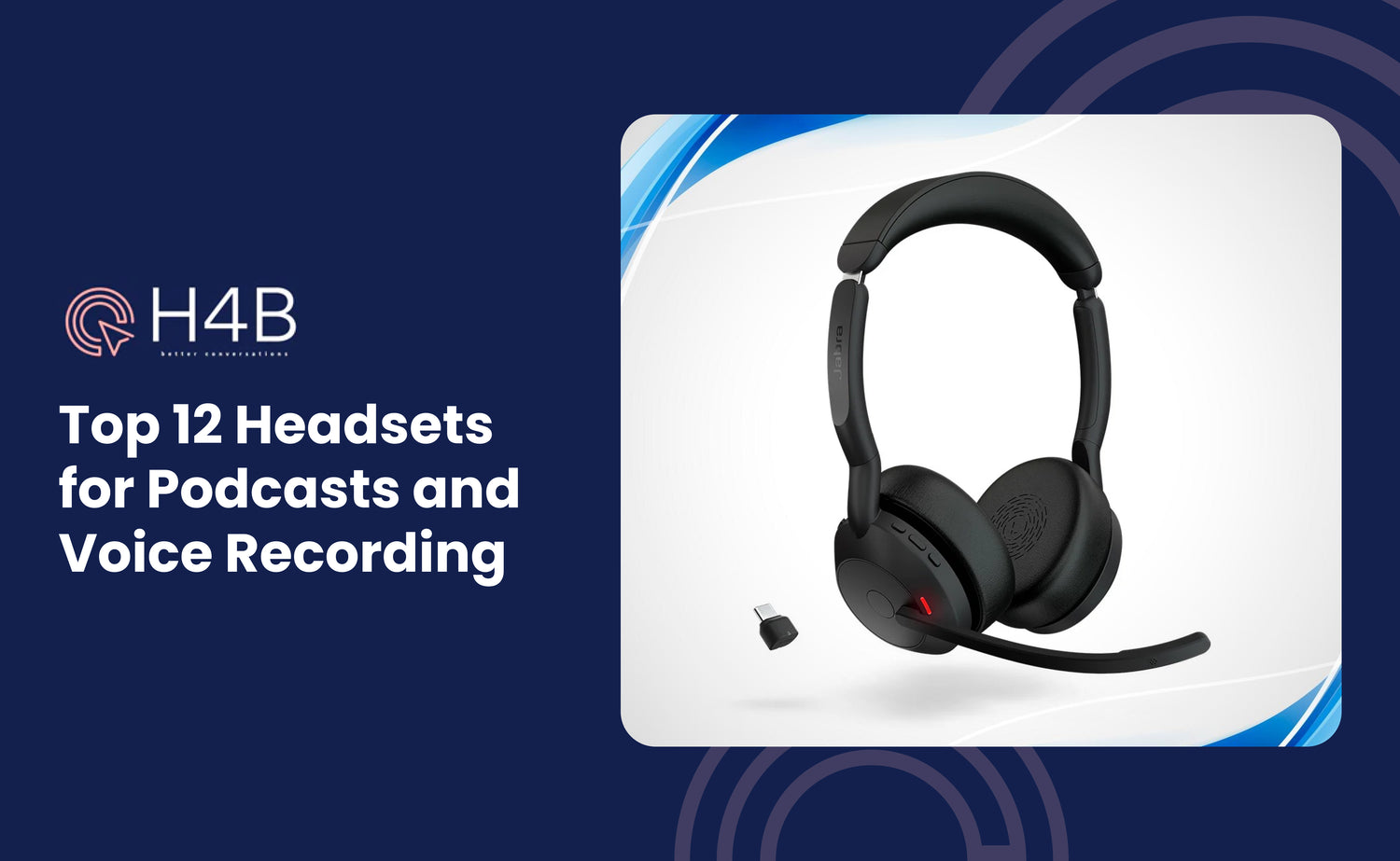 Top 12 Headsets for Podcasts and Voice Recording