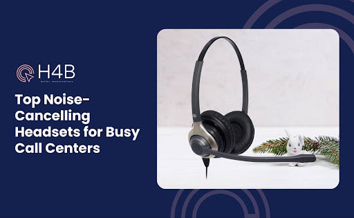 Top Noise-Cancelling Headsets for Busy Call Centers