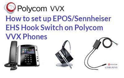 How to set up Polycom VVX Phone electronic hook switch for Sennheiser ...